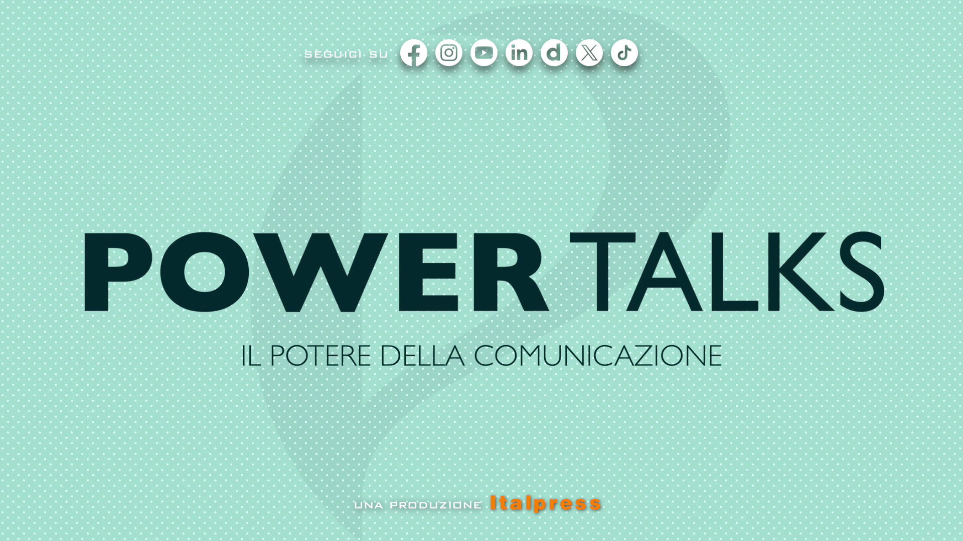 Power Talks: il potere della comunicazione - Puntata del 16/6/2026 ...